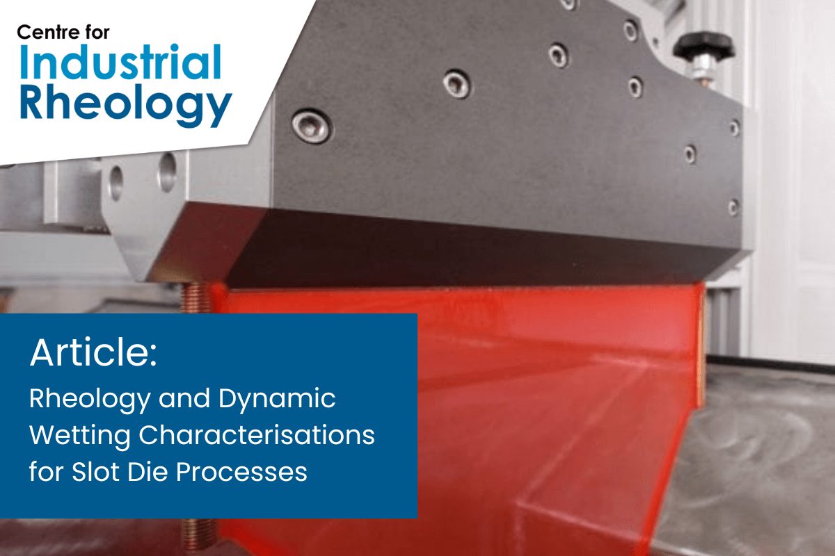 Rheology and Dynamic Wetting Characterisations for Slot Die Processes ...
